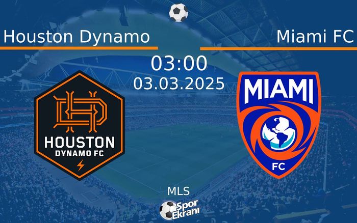 Houston Dynamo - Miami FC Maçı Hangi Kanalda? 03 Mart 2025 Yayın Ekranı