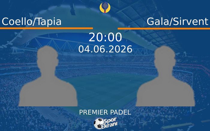 Coello/Tapia - Gala/Sirvent Maçı Hangi Kanalda? 04 Haziran 2026 Yayın ...